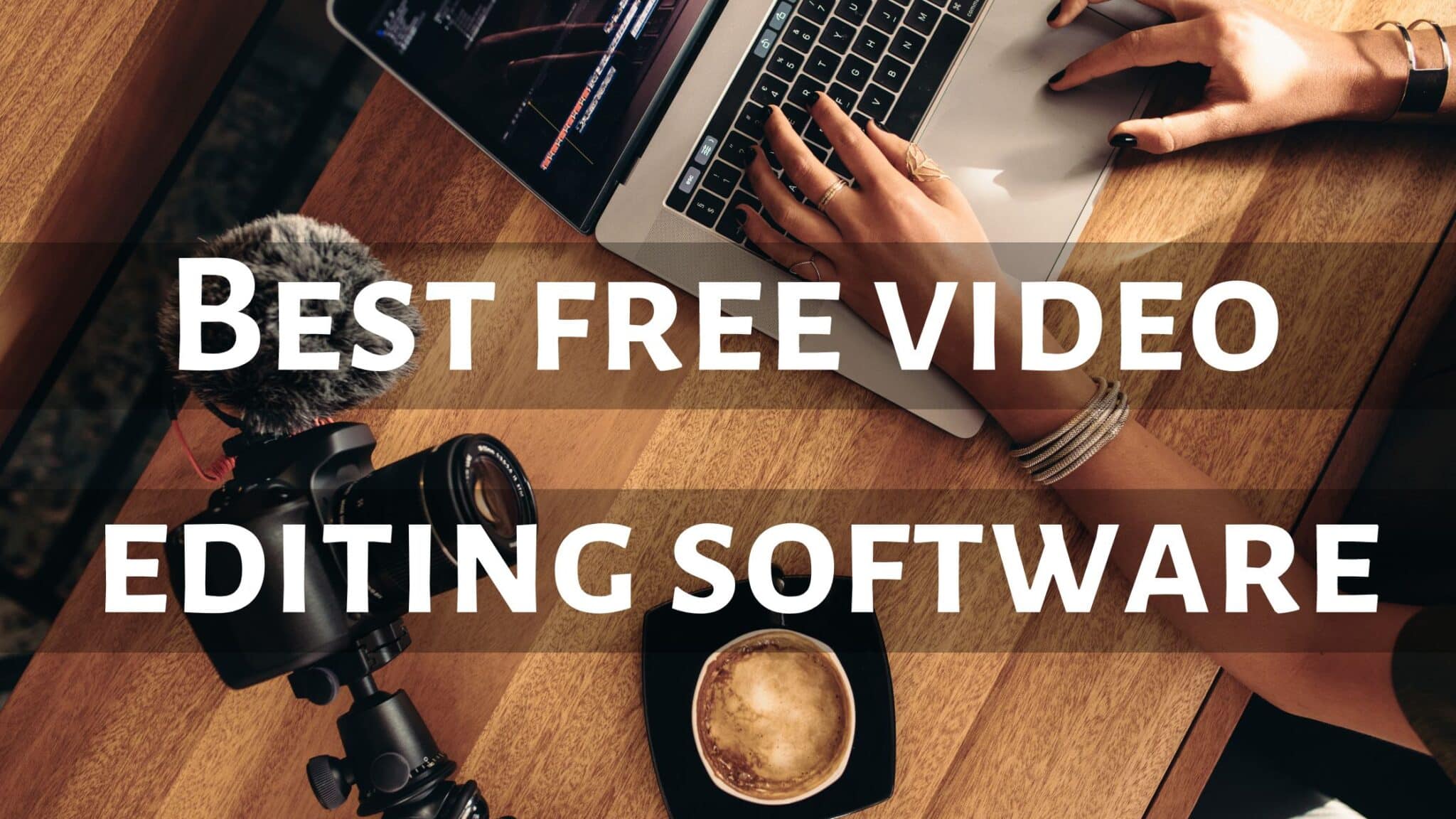 Free Video Editing Software for Bloggers and Vloggers